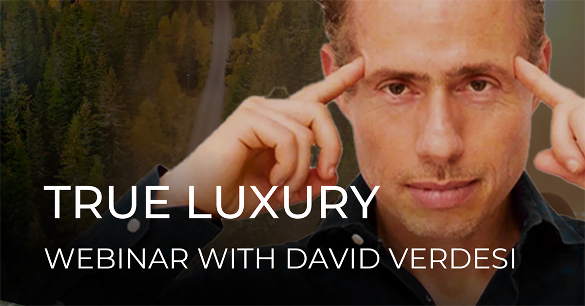True Luxury: Creating Your Happiness Webinar Series with David Verdesi ...